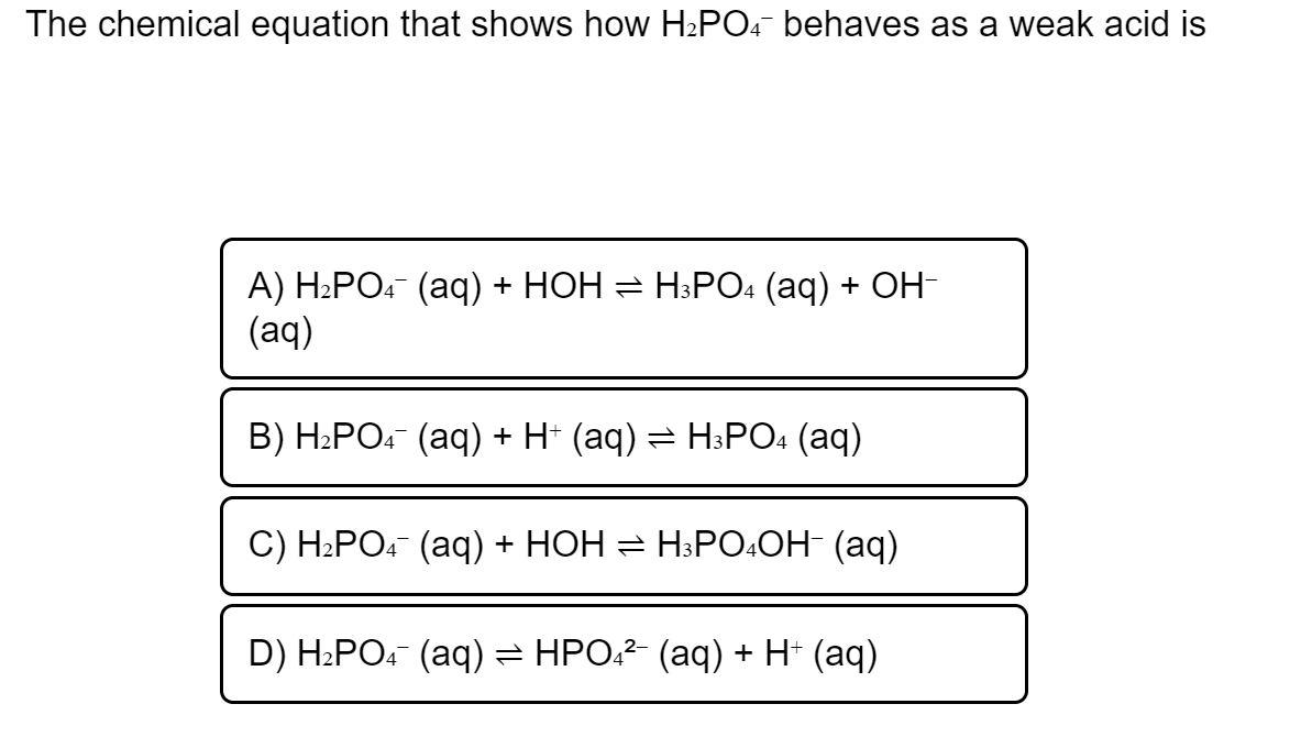 Solved The chemical equation that shows how H2PO4 behaves as | Chegg.com