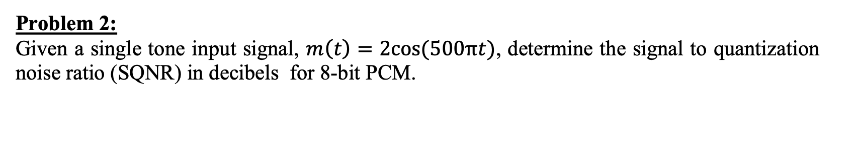 Solved Problem 2: Given a single tone input signal, m(t) = | Chegg.com