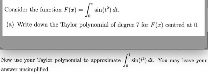 Solved Consider the function F(x)=∫0xsin(t2)dt. (a) Write | Chegg.com