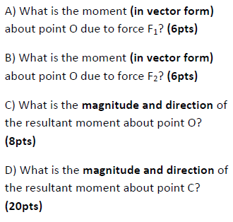 Solved A) What is the moment (in vector form) about point o | Chegg.com