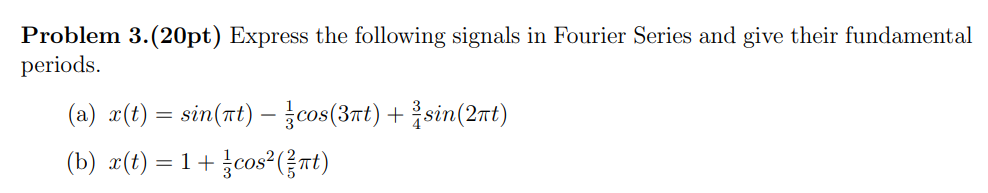 Solved Problem 3.(20pt) Express the following signals in | Chegg.com