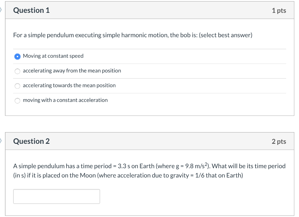 Solved Question 1 1 pts For a simple pendulum executing | Chegg.com