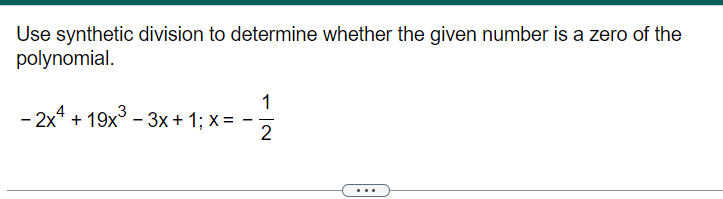 Solved Use synthetic division to determine whether the given | Chegg.com