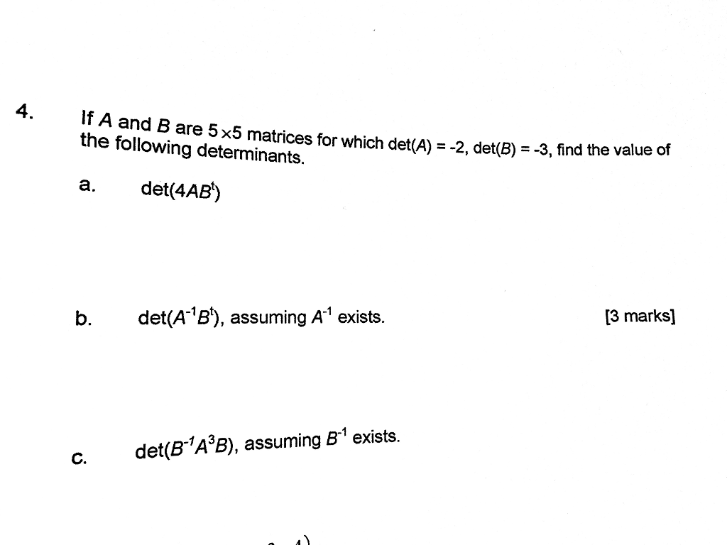 Solved 4 A and B are 5x5 matrices for which det(a) --2. | Chegg.com