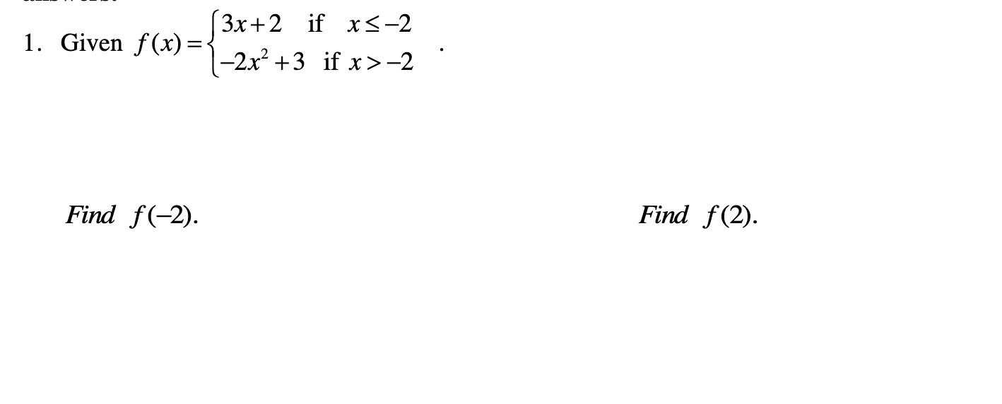 Solved Given f(x)={3x+2−2x2+3 if if x>−2x≤−2 Find f(−2). | Chegg.com