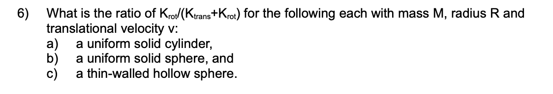 Solved 6) What is the ratio of Krot/(Ktrans+Krot) for the | Chegg.com
