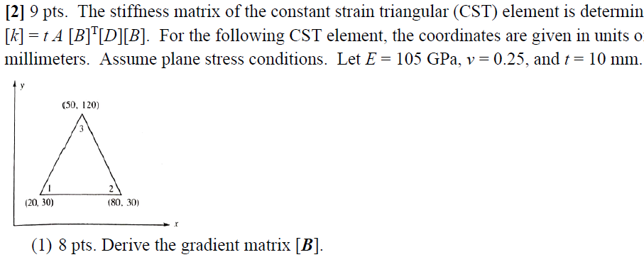 Solved [2] 9 pts. The stiffness matrix of the constant | Chegg.com