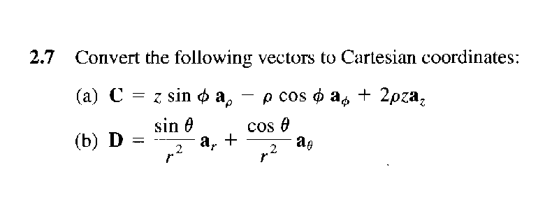 Solved 7 Convert the following vectors to Cartesian | Chegg.com