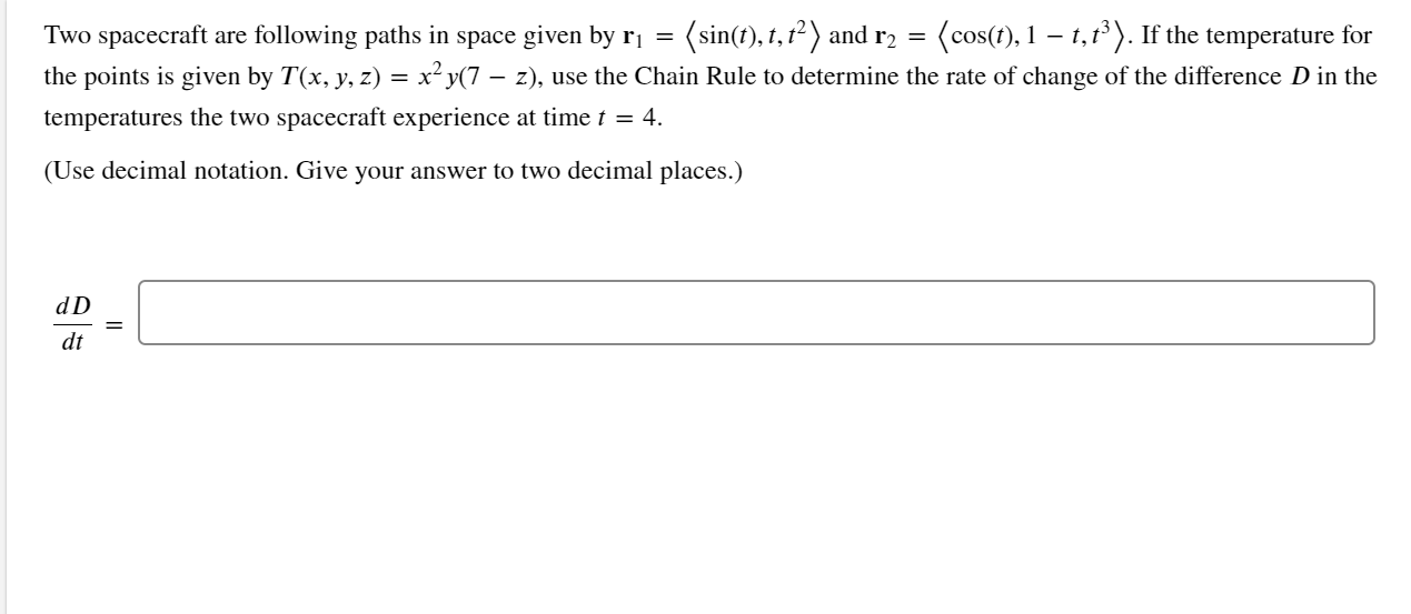 Solved Two spacecraft are following paths in space given by | Chegg.com