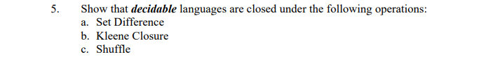 Solved 5. Show that decidable languages are closed under the | Chegg.com