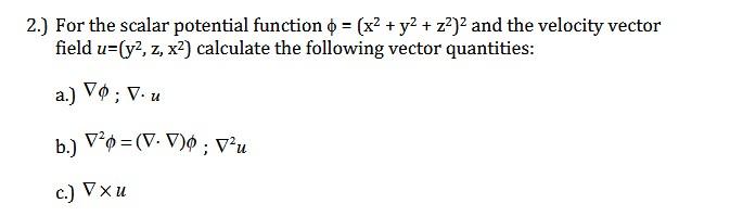 Solved 2.) For the scalar potential function ϕ=(x2+y2+z2)2 | Chegg.com