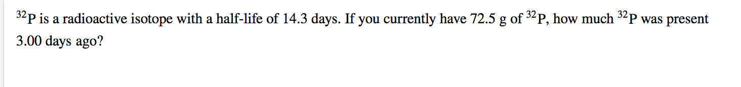 Solved 32P is a radioactive isotope with a half-life of 14.3 | Chegg.com