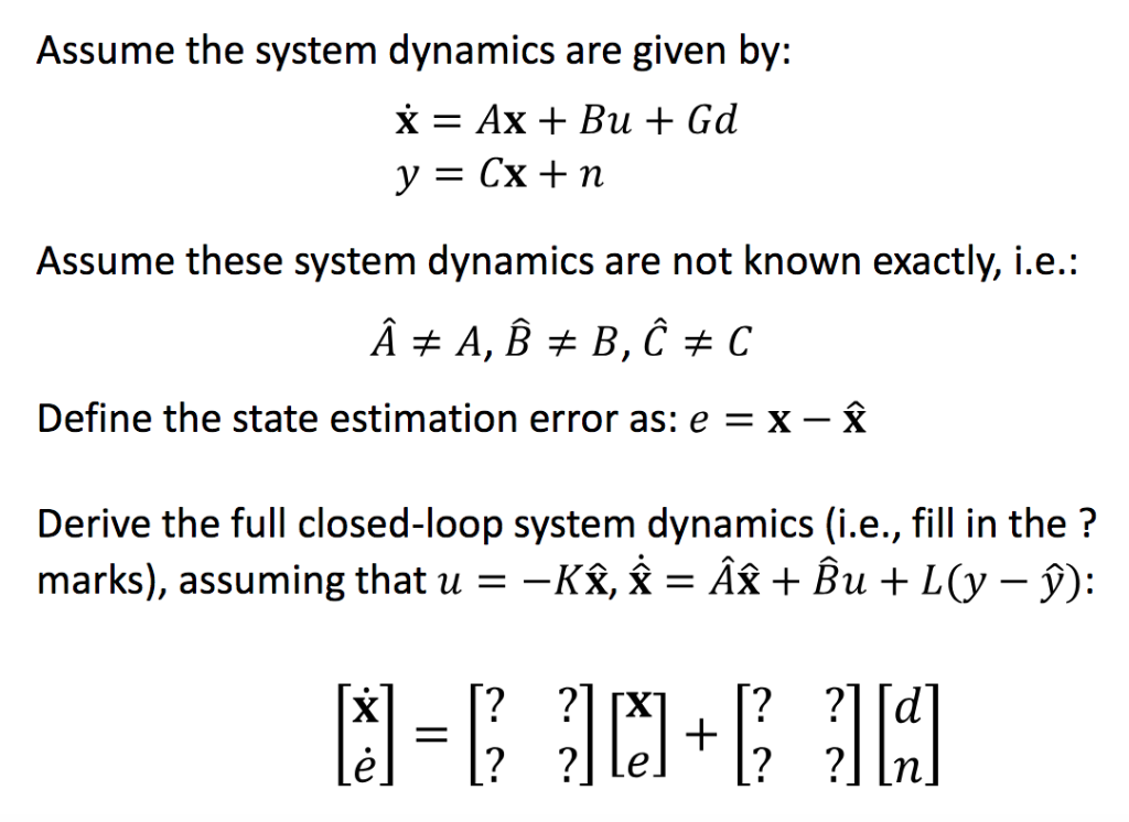 Assume the system dynamics are given by: x=Ax + Bu + | Chegg.com