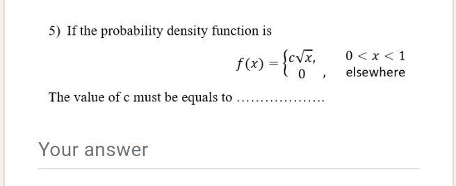 Solved 5) If the probability density function is f(x) = | Chegg.com