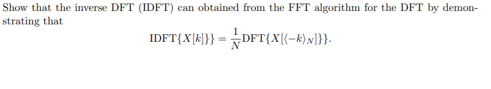 Solved Show that the inverse DFT (IDFT) can obtained from | Chegg.com Solved Show that the inverse DFT (IDFT) can obtained from | Chegg.com