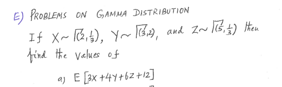 Solved E) PROBLEMS ON GAMMA DISTRIBUTION If | Chegg.com