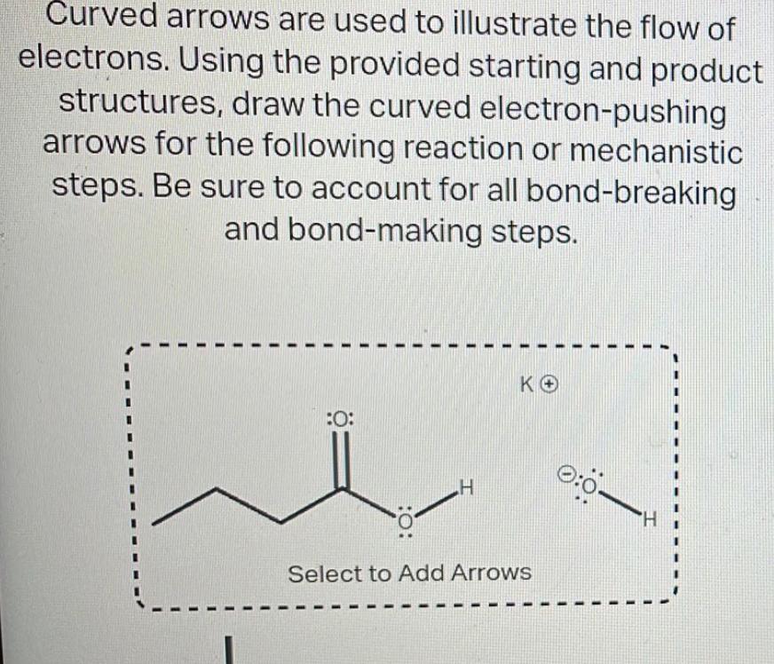 Solved Curved arrows are used to illustrate the flow of | Chegg.com