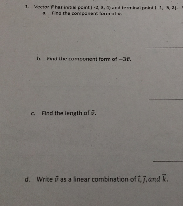 Solved 1. Vector v has initial point (-2, 3, 4) and terminal | Chegg.com