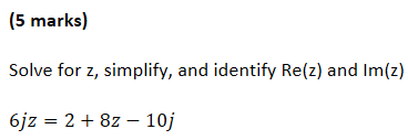 Solved Solve for z, simplify, and identify Re(z) and Im(z) | Chegg.com