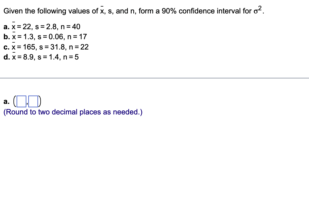 Solved Given the following values of xˉ, s, and n, form a | Chegg.com