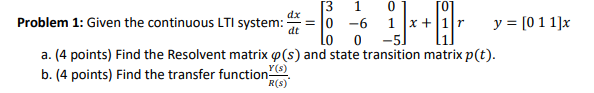 Solved dx dt bow 1 0 Problem 1: Given the continuous LTI | Chegg.com