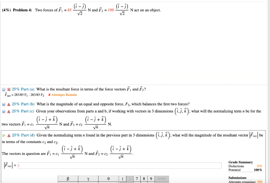 Solved (4\%) Problem 4: Two forces of F1=852(i^−j^) N and | Chegg.com
