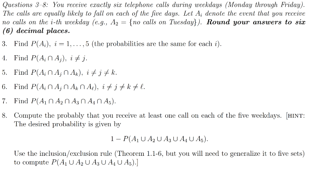 Solved Questions 3-8: You receive exactly six telephone | Chegg.com