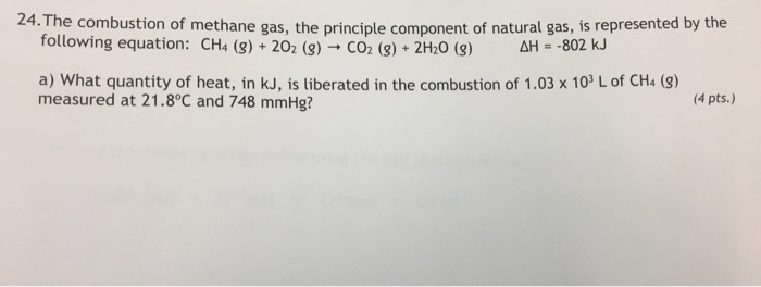 Solved 24. The combustion of methane gas, the principle | Chegg.com