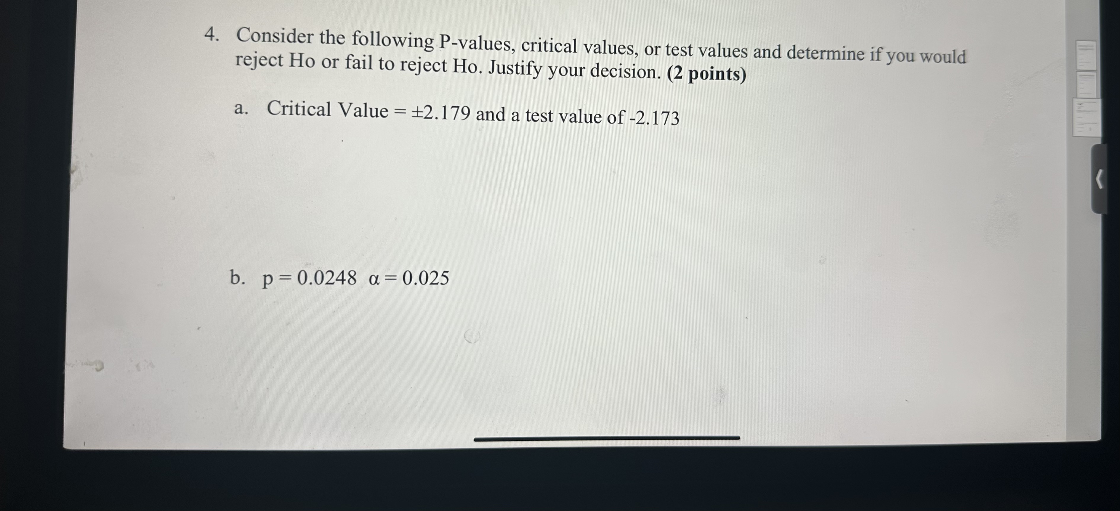 [Solved]: 4. Consider the following P-values, critical valu