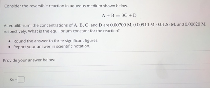 Solved Consider the reversible reaction in aqueous medium | Chegg.com