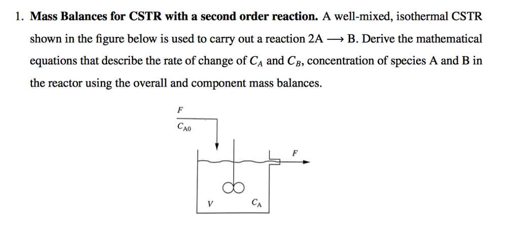 Solved 1. Mass Balances for CSTR with a second order | Chegg.com