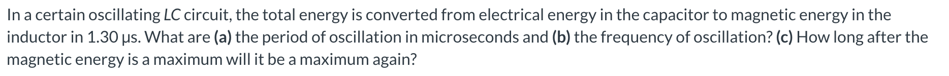 Solved In a certain oscillating LC circuit, the total energy | Chegg.com