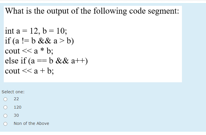 Solved What is the output of the following code segment: int | Chegg.com