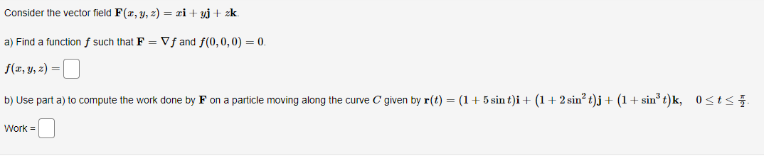 Solved Consider the vector field F(x,y,z)=xi+yj+zk a) Find a | Chegg.com