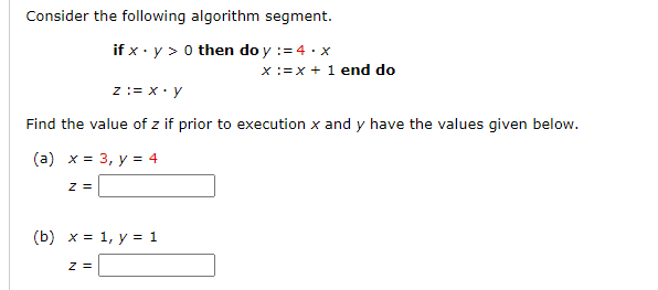 Solved Consider the following algorithm segment. if x:y> 0 | Chegg.com