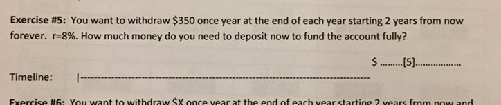 Solved Exercise #5: You want to withdraw $350 once year at | Chegg.com