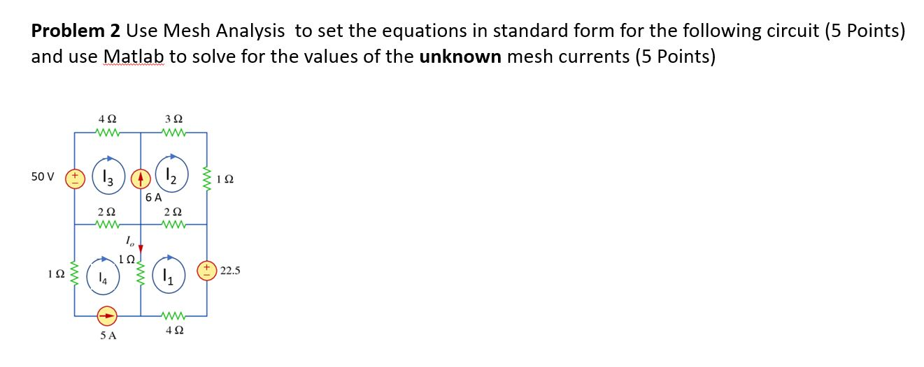 Solved Problem 2 Use Mesh Analysis to set the equations in | Chegg.com