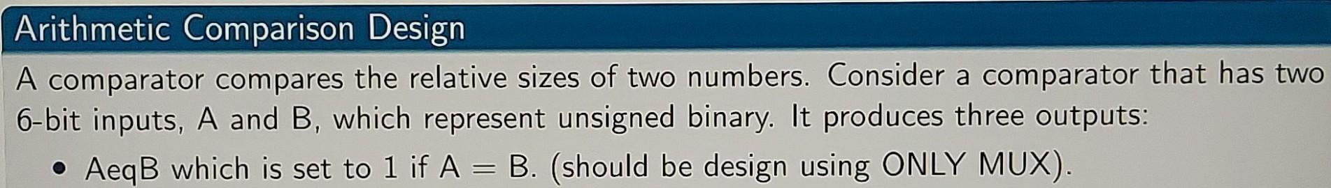 Solved Arithmetic Comparison Design A comparator compares | Chegg.com