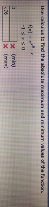 Solved Use calculus to find the absolute maximum and minimum | Chegg.com