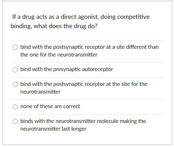 Solved If a drug acts as a direct agonist, doing competitive | Chegg.com