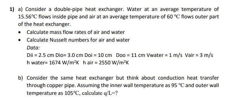 Solved 1) a) Consider a double-pipe heat exchanger. Water at | Chegg.com