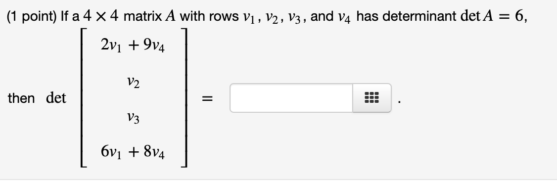 Solved (1 point) If a 4 x 4 matrix A with rows V1, V2, V3, | Chegg.com