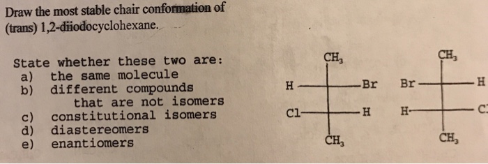 Solved of Draw the most stable chair conformation (trans) | Chegg.com