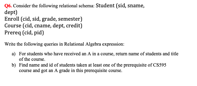 Q6. Consider the following relational schema: Student | Chegg.com