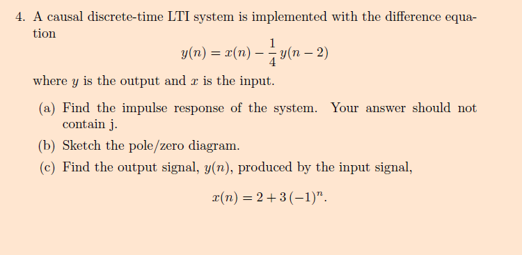 Solved 4. A causal discrete-time LTI system is implemented | Chegg.com