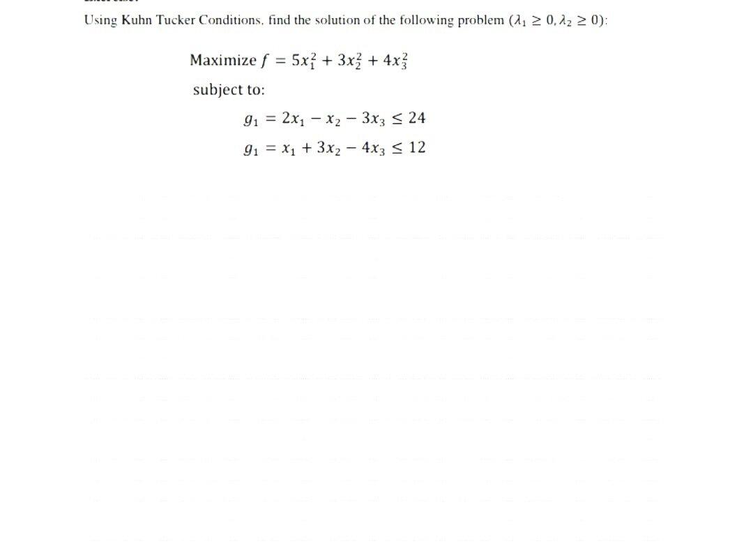Solved Using Kuhn Tucker Conditions, find the solution of | Chegg.com