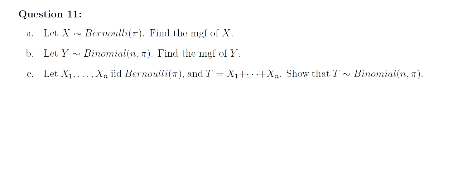 Solved Question 11: Let X ~ Bernoulli(). Find the mgf of X. | Chegg.com