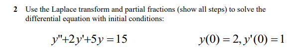 Solved 2 ﻿Use the Laplace transform and partial fractions | Chegg.com