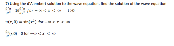 Solved 7) Using the d'Alembert solution to the wave | Chegg.com