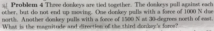 Solved Problem 4 Three donkeys are tied together. The | Chegg.com